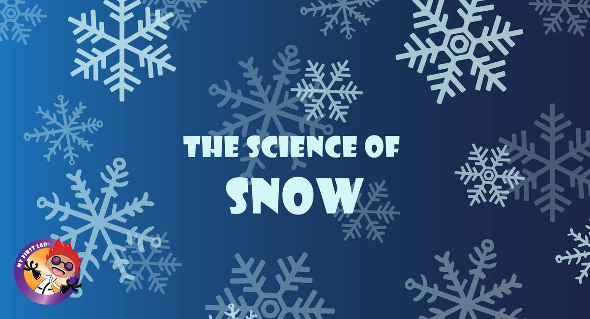 The Science Of Snow – My First Lab